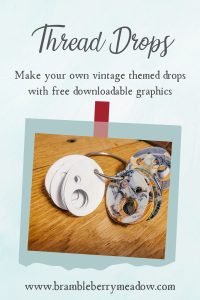 Making Fancy Thread Drops - Brambleberry Meadow